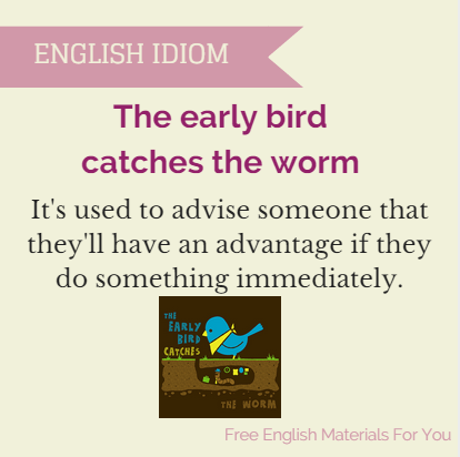 “The early bird catches the worm” – English Idiom – Free English ...