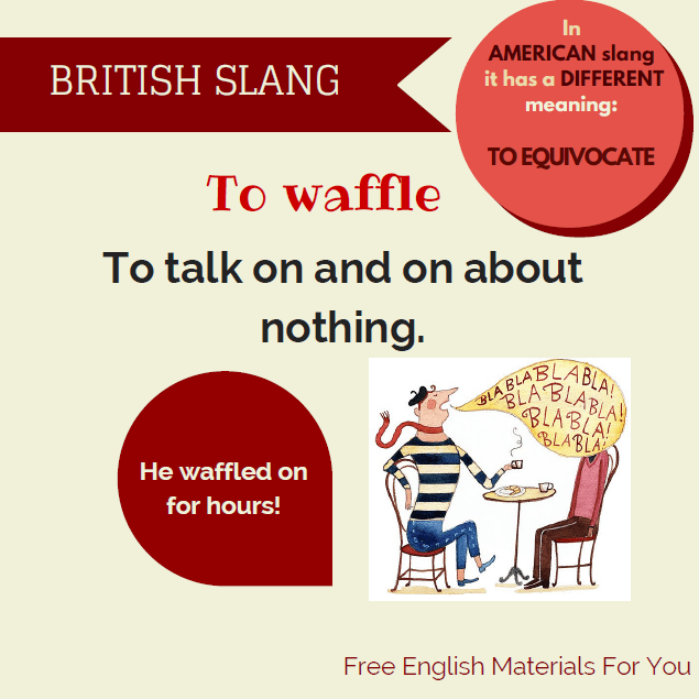 “To waffle” – British slang – Free English Materials For You