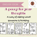“A penny for your thoughts” – English idiom – Free English Materials ...