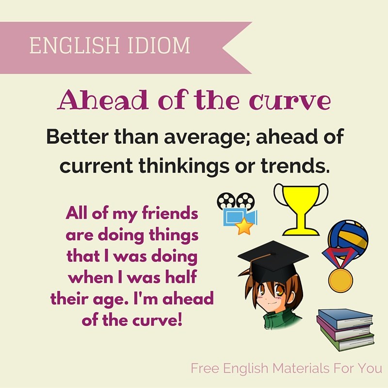 meaning of ahead of the curve – Free English Materials For You